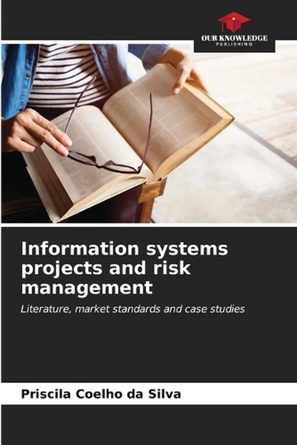 INFORMATION SYSTEMS PROJECTS and risk management by Priscila Coelho Da Silva Pap EUR 92,43 ...