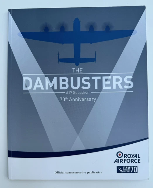THE DAMBUSTERS 70TH Anniversary Squadron 617 Lancaster Bomber ...