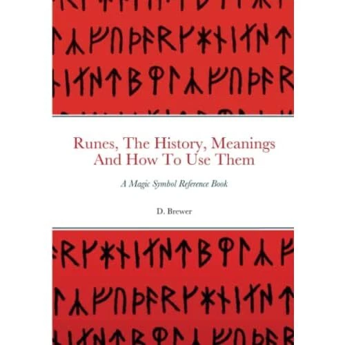RUNES, THE HISTORY, Meanings And How To Use Them: A Magic Symbol ...