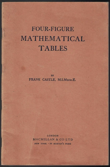 FOUR-FIGURE MATHEMATICAL TABLES Frank Castle MacMillan 1957 *EXCELLENT ...