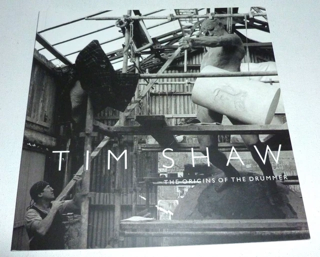 TIM SHAW ART CATALOGUE The origins of the drummer 2011 ART EXHIBITION ...