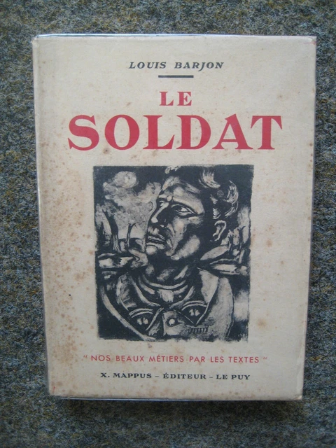 LE SOLDAT - Louis Barjon - Xavier Mappus Editeur Le Puy 1943 EUR 12,95 - PicClick FR