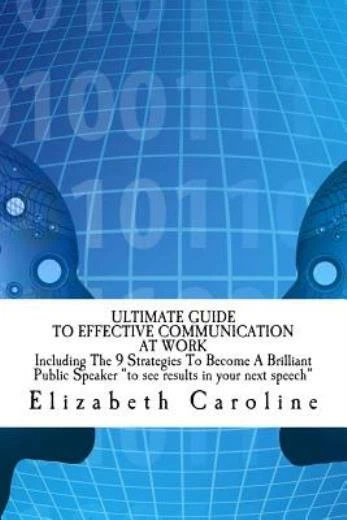 ULTIMATE GUIDE TO Effective Communication At Work: Build A Successful ... ULTIMATE GUIDE TO Effective Communication At Work: Build A Successful ...