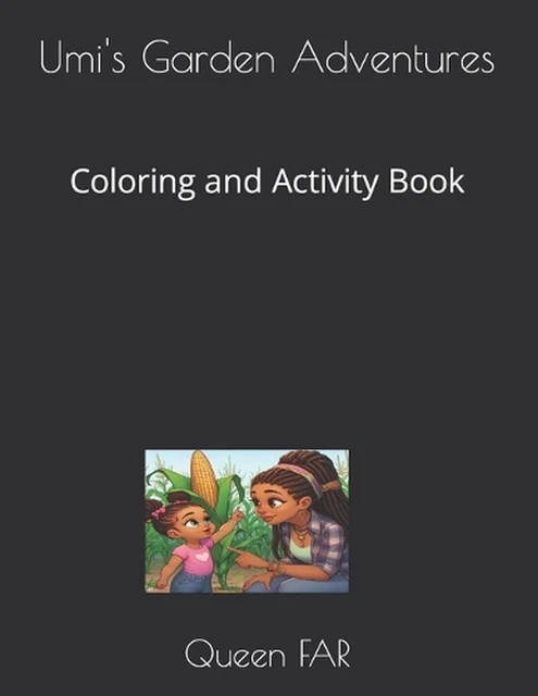 UMI'S GARDEN ADVENTURES: Coloring and Activity Book by Queen Far ...