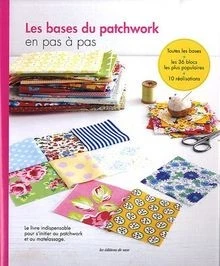 LES BASES DU patchwork en pas à pas de Editions de Saxe | Livre | état bon EUR 16,74 - PicClick FR