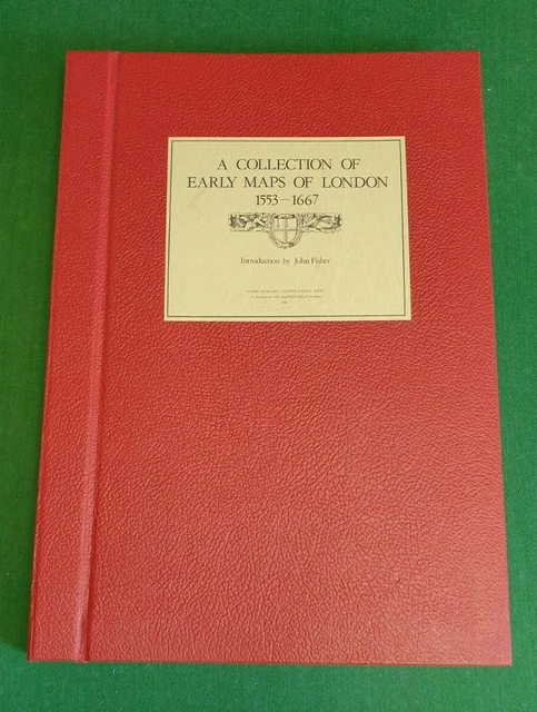 A COLLECTION OF Early Maps of London 1553 - 1667 John Fisher 1981 ...