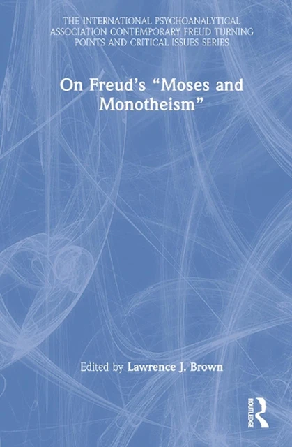 ON FREUDS MOSES and Monotheism by Lawrence J. Brown Hardcover Book $276 ...