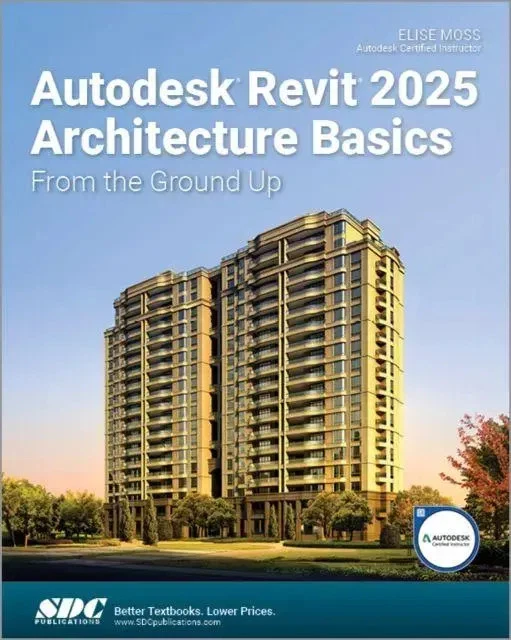 AUTODESK REVIT 2025 Architecture Basics | From the Ground Up | Elise Moss | Buch EUR 105,95 ...