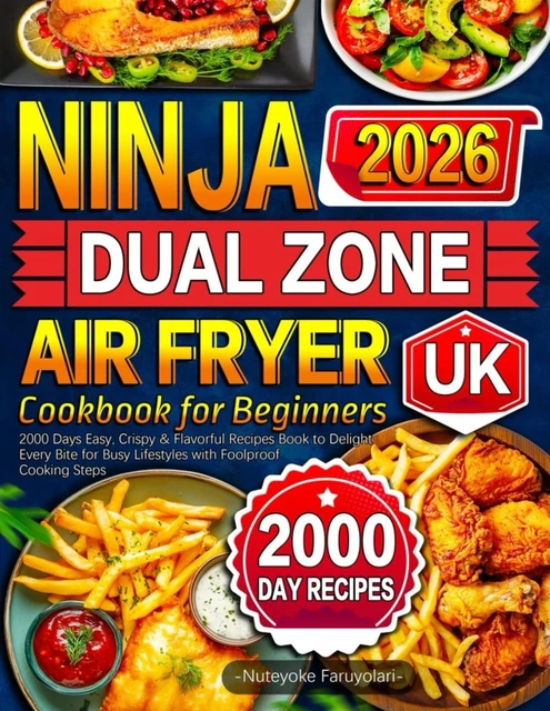 2026 NINJA DUAL Zone Air Fryer Cookbook for Beginners UK: 2000 Days £9. ...