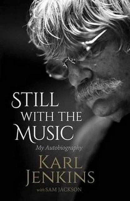 STILL WITH THE Music: My Autobiography by Karl Jenkins (English ...