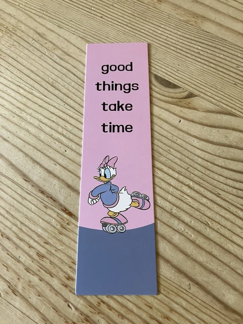 UNOFFICIAL DISNEY DAISY Duck Bookmark. Quote “ Good things take time” £ ...