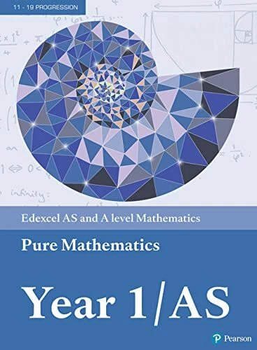EDEXCEL AS AND A level Mathematics Pure Mathematics Year 1/AS Textbook ...