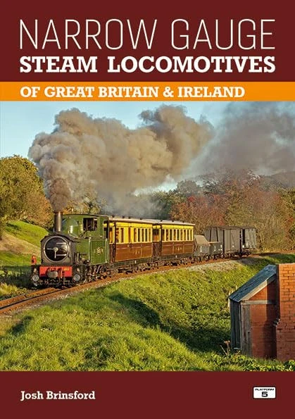 JOSH BRINSFORD NARROW Gauge Steam Locomotives of Great Britain ...