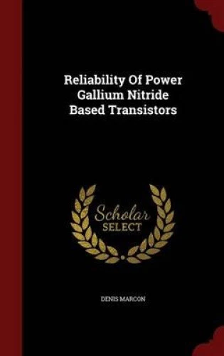 RELIABILITY OF POWER Gallium Nitride Based Transistors by Denis Marcon ...