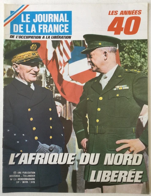 LE JOURNAL DE la France Les années 40 n°139 L’Afrique du nord libérée ...