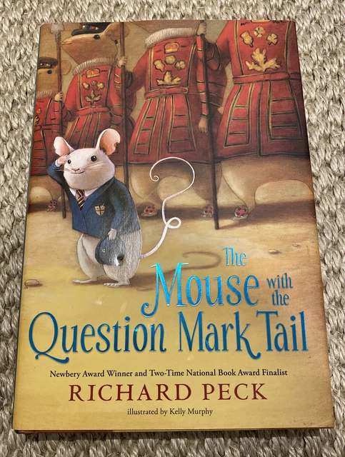 THE MOUSE WITH the Question Mark Tail by Richard Peck (2013, Hardcover ...