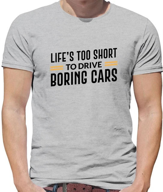 LA VIE EST Too Short To Drive Ennuyeux Cars - T-Shirt - Voiture Drôle ...