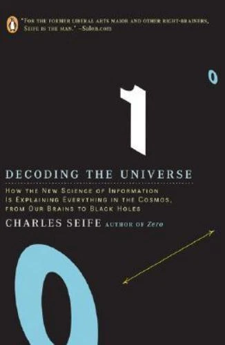 DECODING THE UNIVERSE: How the New Science of Information Is Explaining ...