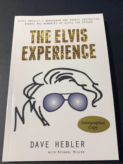 SIGNED THE ELVIS Experience Paperback Book By Bodyguard Dave Hebler ...