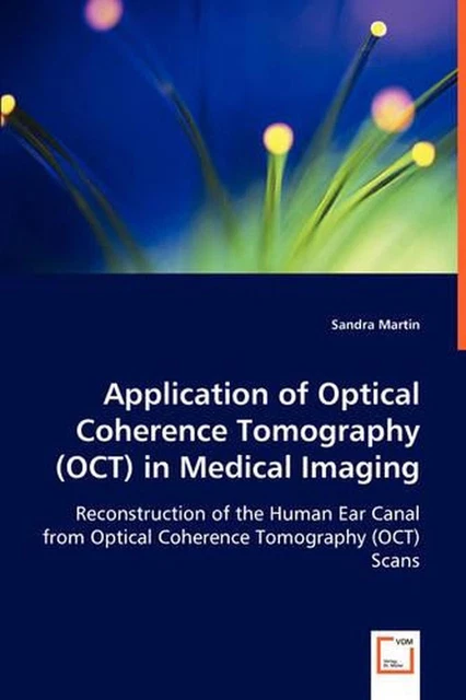 APPLICATION OF OPTICAL Coherence Tomography (OCT) in Medical Imaging ...