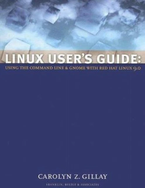 LINUX USER'S GUIDE : Using the Command Line and Gnome with Red Ha £9.35 ...