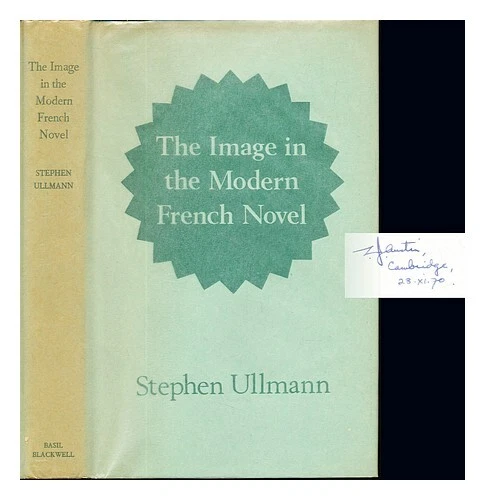 ULLMANN, STEPHEN THE image in the modern French novel : Gide, Alain ...