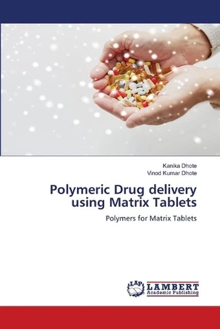POLYMERIC DRUG DELIVERY using Matrix Tablets by Kanika Dhote Paperback ...