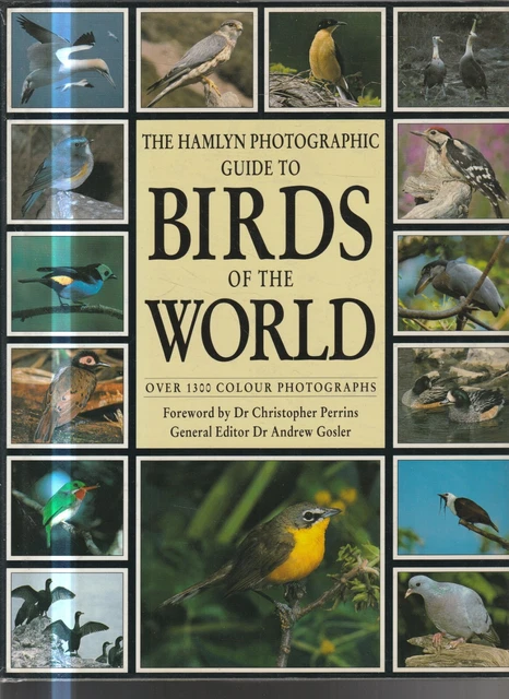 BIRDS OF THE WORLD , HAMLYN PHOTOGRAPHIC GUIDE by ANDREW GOSLER , HC/DJ ...
