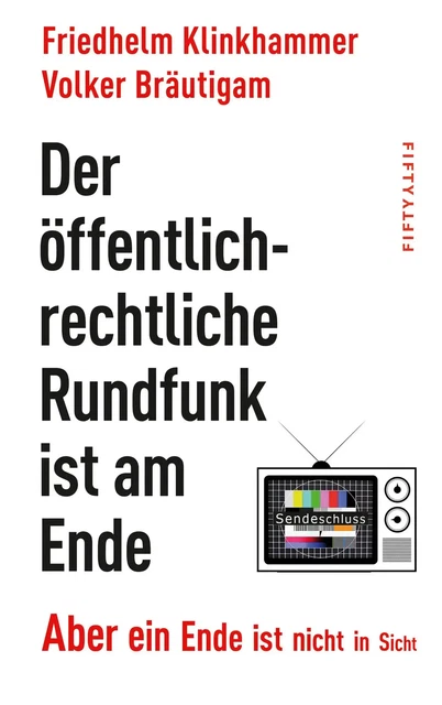 DER ÖFFENTLICH-RECHTLICHE RUNDFUNK ist am Ende | Friedhelm Klinkhammer ...