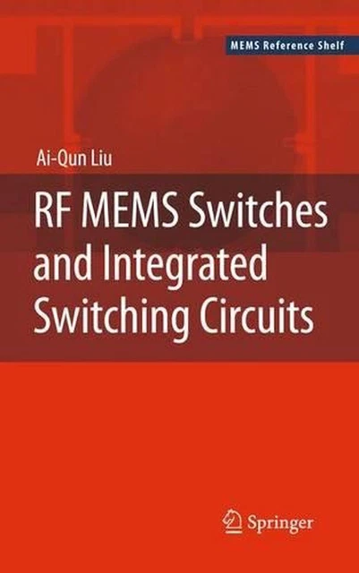 RF MEMS SWITCHES and Integrated Switching Circuits by Ai-Qun Liu ...