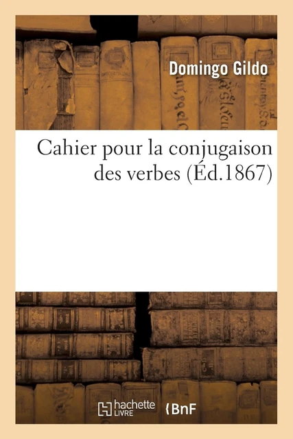 CAHIER POUR LA conjugaison des verbes by GILDO-D 9782019262662 NEW £10. ...