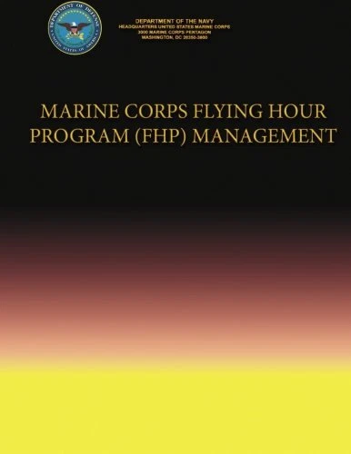 MARINE CORPS FLYING Hour Program (FHP) Management. Navy 9781490353708 New