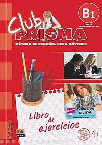 CLUB PRISMA B1 - Nivel intermedio-alto: Método de español para jóvenes ...