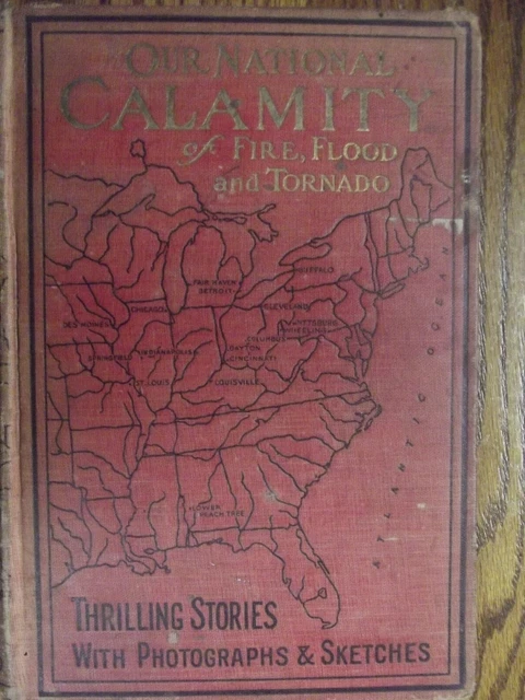 OUR NATIONAL CALAMITY Floor Fire and Tornado by Marshall 1913 ...