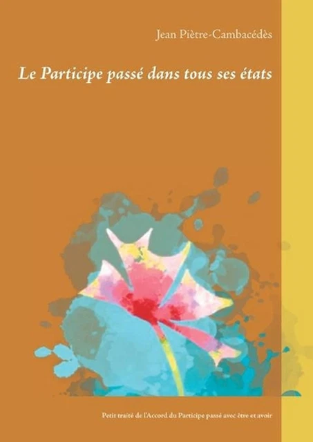 LE PARTICIPE PASS dans tous ses tats: Petit trait? de l'Accord du ...