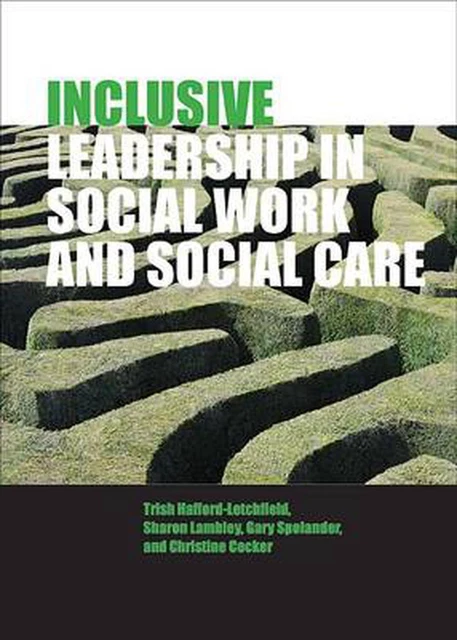 INCLUSIVE LEADERSHIP IN Social Work and Social Care by Trish Hafford ...