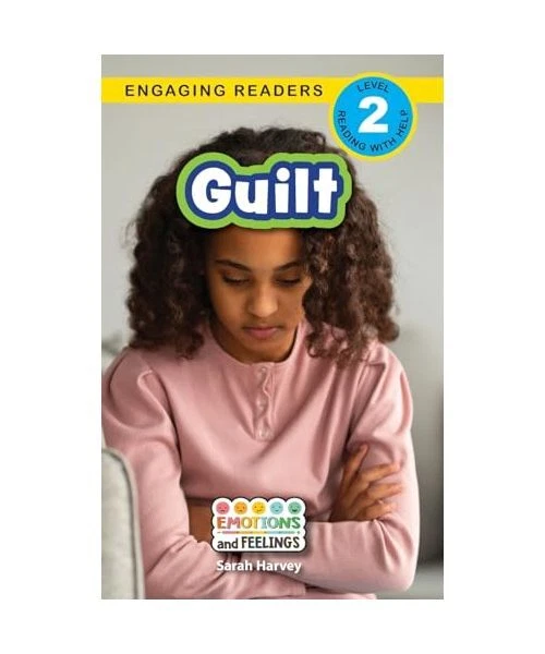 GUILT: EMOTIONS AND Feelings (Engaging Readers, Level 2), Sarah Harvey ...