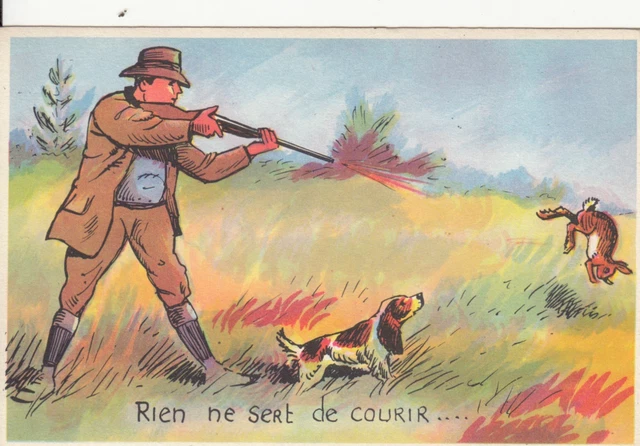 CARTE POSTALE HUMORISTIQUE HUMOUR CHASSE CHASSEUR rien ne sert de ...