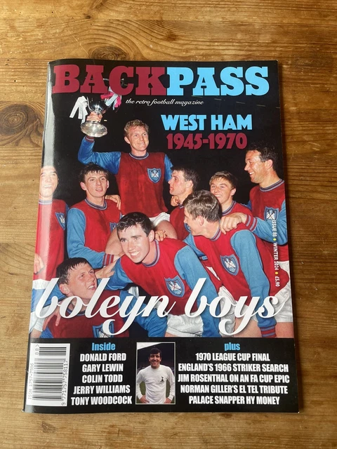 BACKPASS MAGAZINE WINTER 2024 West Ham 1945-1970 1970 League Cup Issue ...