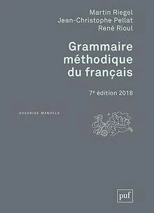 GRAMMAIRE MÉTHODIQUE DU français de Martin Riegel;Jea... | Livre | état ...
