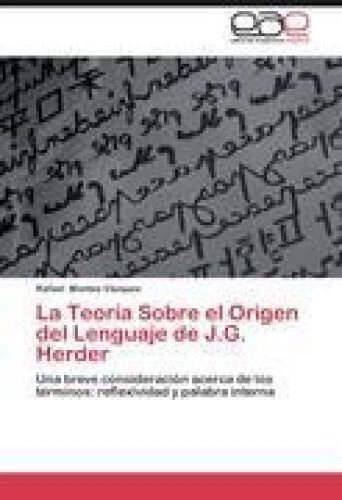 LA TEORÍA SOBRE el Origen del Lenguaje de J.G. Herder by Montes Vázquez ... LA TEORÍA SOBRE el Origen del Lenguaje de J.G. Herder by Montes Vázquez ...