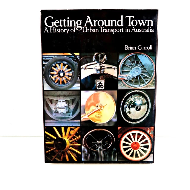GETTING AROUND TOWN - History of Urban Transport in Australia ; by ...