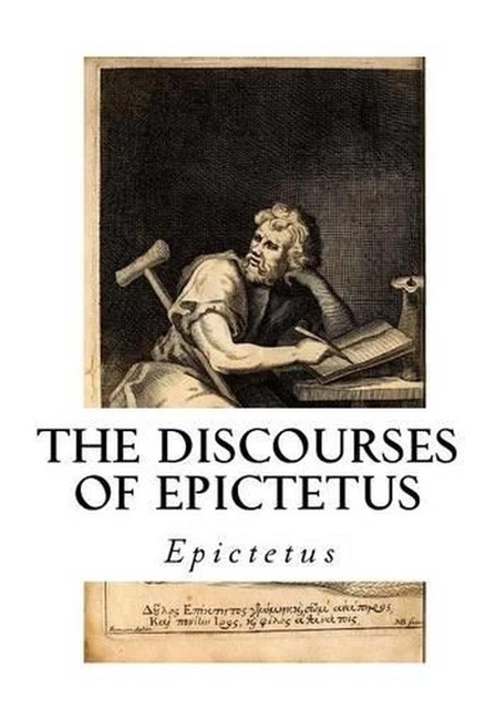 THE DISCOURSES OF Epictetus: With the Encheiridion - A Selection by ...