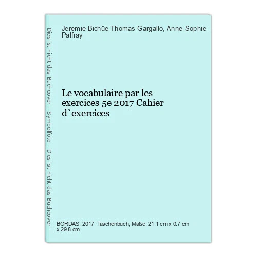 LE VOCABULAIRE PAR les exercices 5e 2017 Cahier d`exercices Gargallo, Thomas, EUR 7,07 - PicClick FR