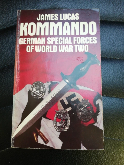 KOMMANDO: GERMAN SPECIAL Forces of World War Two by Lucas, James ...