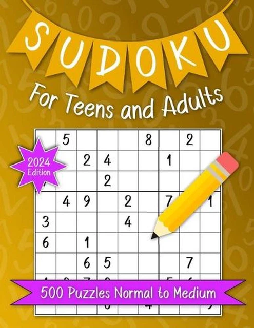 SUDOKU FOR TEENS And Adults. 500 Puzzles Normal To Medium 2024 Edition ...