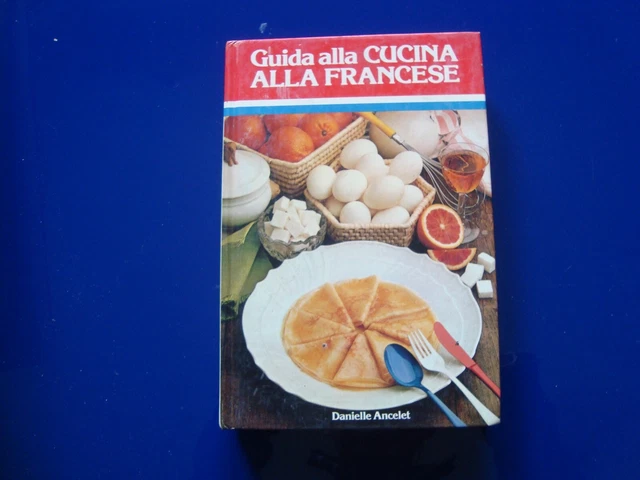 GUIDA ALLA CUCINA Francese Danielle Ancelet Club Degli Editori 1981 EUR ...