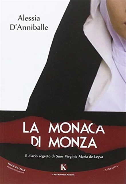 LA MONACA DI Monza. Il diario segreto di suor Virginia Maria de Leyva ...