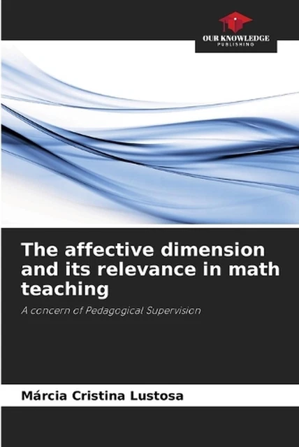 THE AFFECTIVE DIMENSION and its relevance in math teaching by M?rcia ...