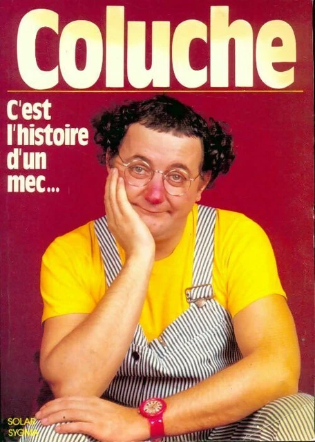 2964336 - COLUCHE. C'est l'histoire d'un mec - Collectif EUR 8,08 - PicClick FR
